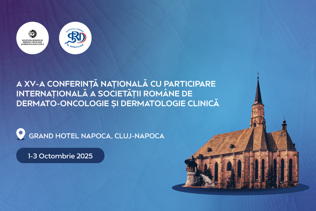 A XV-a Conferință a Societății Române de Dermato-Oncologie și ...